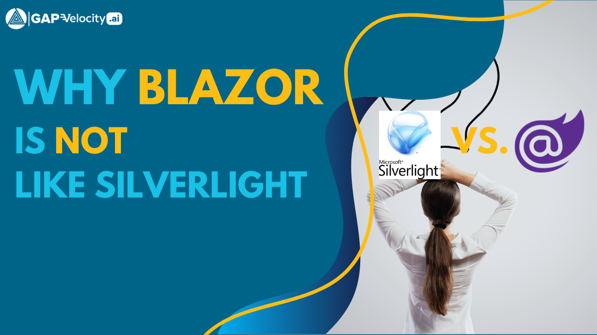 Why Blazor is NOT Like Silverlight